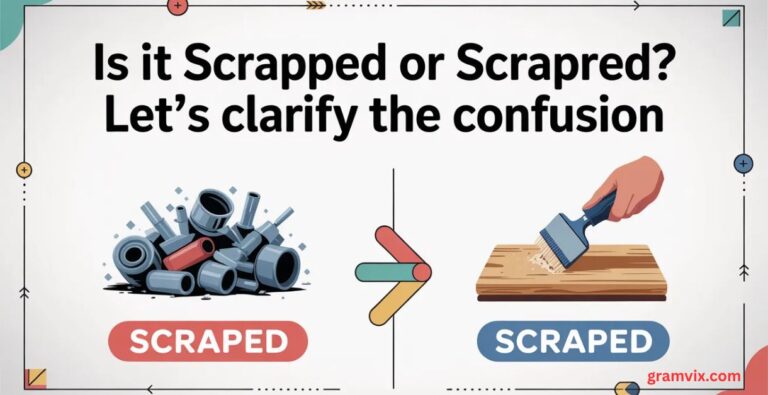 Is It Scrapped or Scraped? Let’s Clarify the Confusion Once and For All ...