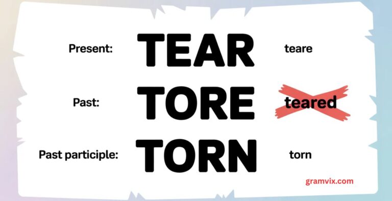 What’s the Past Tense of Tear? Is It Tore, Teared, or Torn? - Gramvix