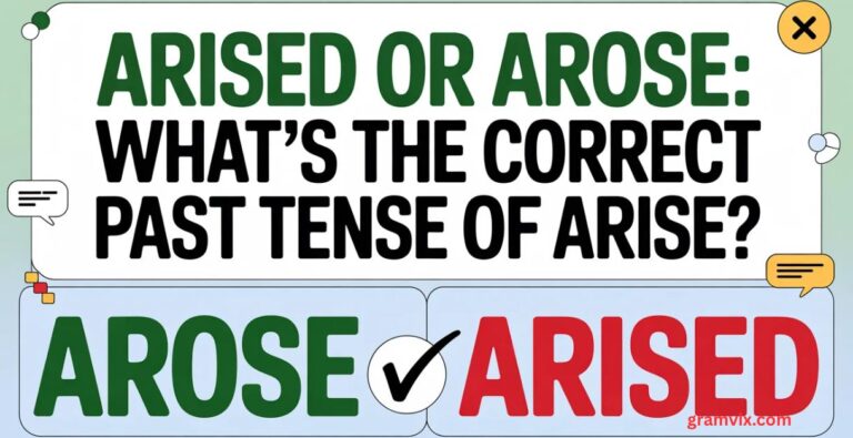 Arised or Arose: What’s the Correct Past Tense of Arise? - Gramvix